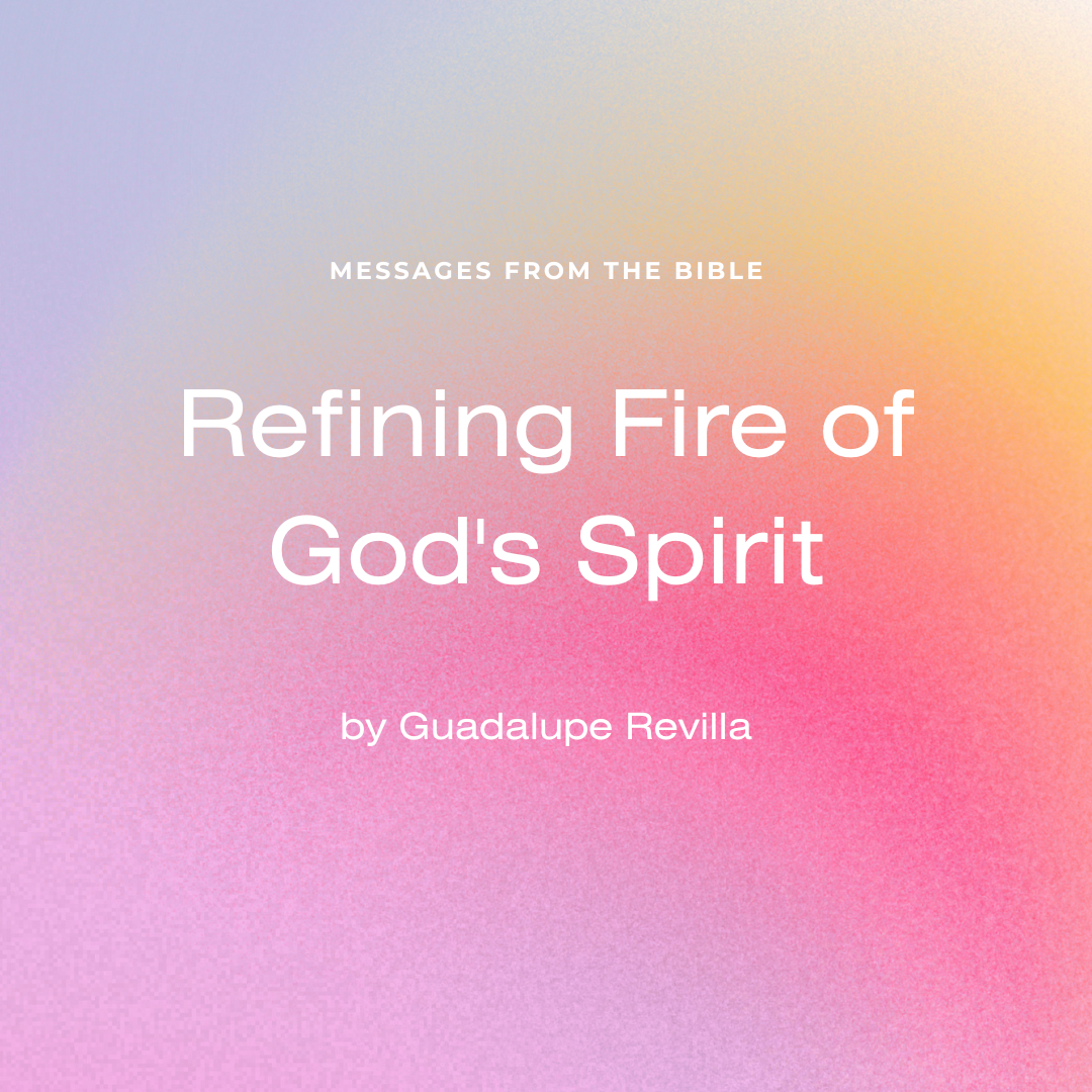 Refining Fire of God’s Spirit – Heart in Bloom